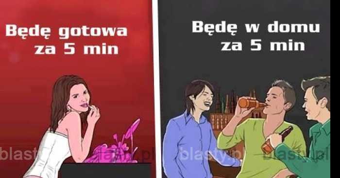 Będę gotowa za 5 min vs będę w domu za 5 min memy, gify i śmieszne ...