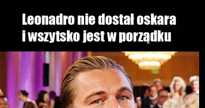 Leonardo Dicaprio i oskar memy, gify i śmieszne obrazki facebook, tapety, demotywatory zdjęcia