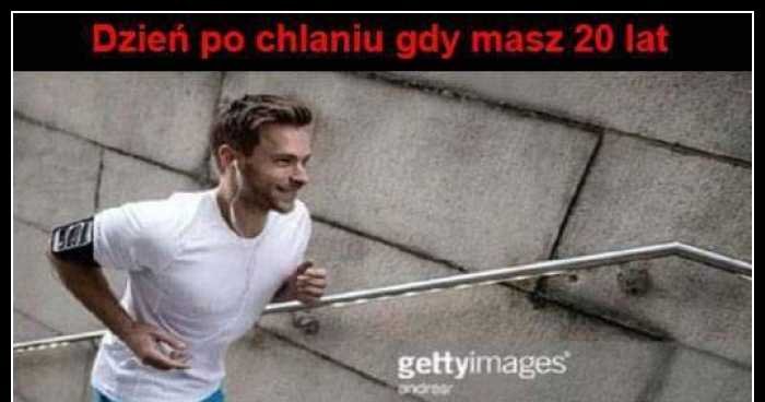 Dzień po chlaniu 30 lat vs 20 lat memy, gify i śmieszne obrazki ...