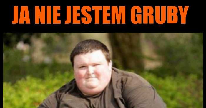 Ja nie jestem gruby memy, gify i śmieszne obrazki facebook, tapety ...