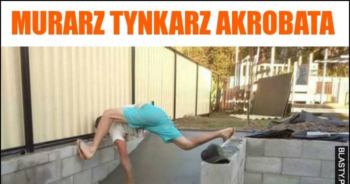 Murarz tynkarz akrobata memy, gify i śmieszne obrazki facebook, tapety ...