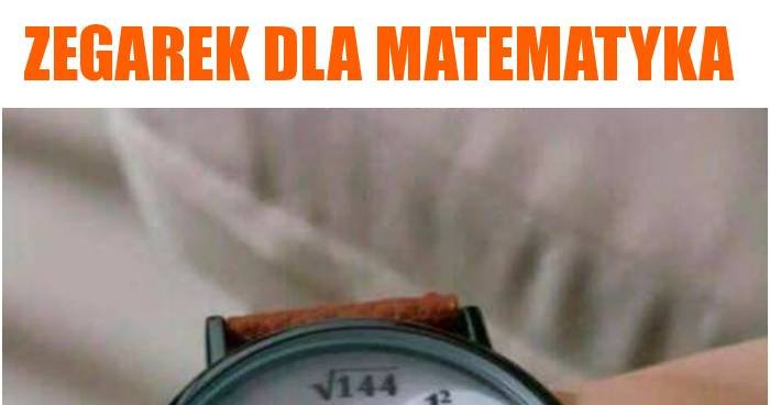 zegarek matematyka*nwm czy było* memy, gify i śmieszne obrazki facebook ...