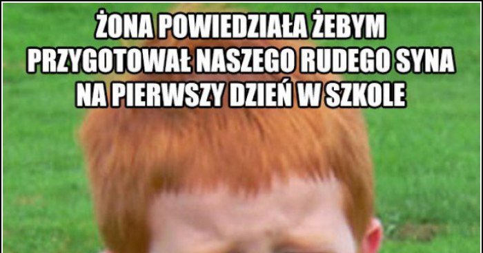 żona powiedziała żebym przygotował naszego syna do szkoly memy, gify i ...