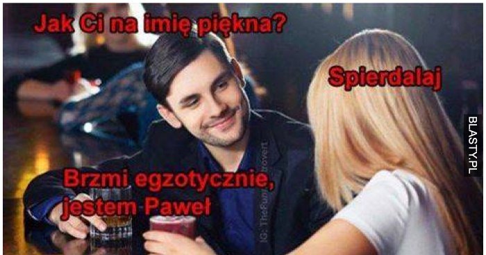 Hej piękna jak masz na imię memy, gify i śmieszne obrazki facebook ...
