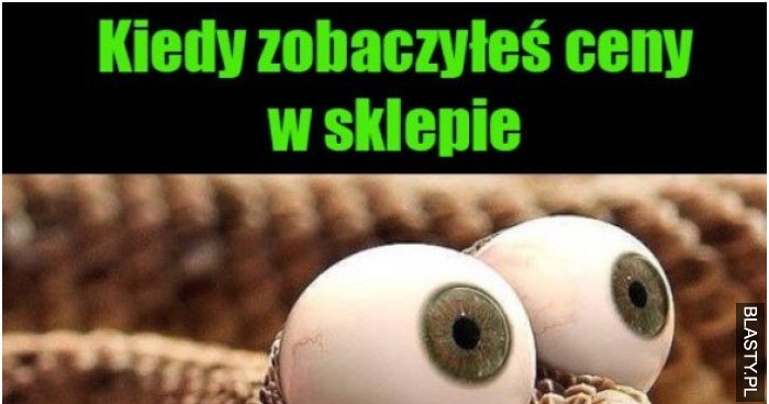 Kiedy zobaczyłeś ceny w sklepie memy, gify i śmieszne obrazki facebook ...