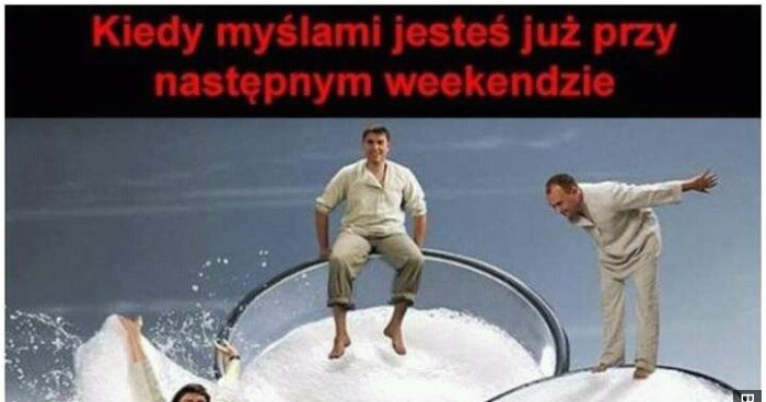 Plany ba weekend memy, gify i śmieszne obrazki facebook, tapety ...