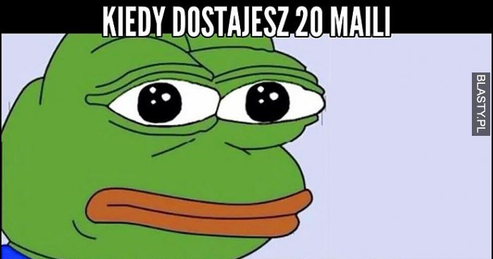 Kiedy dostajesz 20 maili a wszystkie dotyczą rodo memy, gify i śmieszne ...