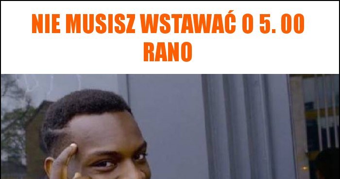 Nie musisz wstawać o 5. 00 rano memy, gify i śmieszne obrazki facebook ...