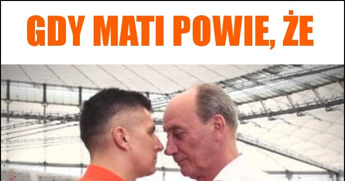 Gdy Mati powie, że memy, gify i śmieszne obrazki facebook, tapety ...