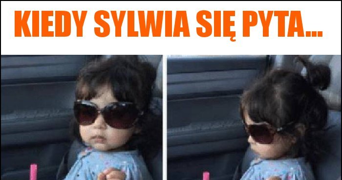 Kiedy Sylwia się pyta... memy, gify i śmieszne obrazki facebook, tapety ...