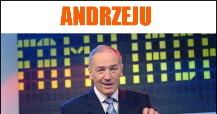 Andrzeju memy, gify i śmieszne obrazki facebook, tapety, demotywatory ...