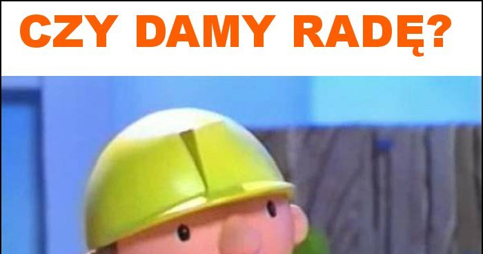 Czy damy radę? memy, gify i śmieszne obrazki facebook, tapety ...