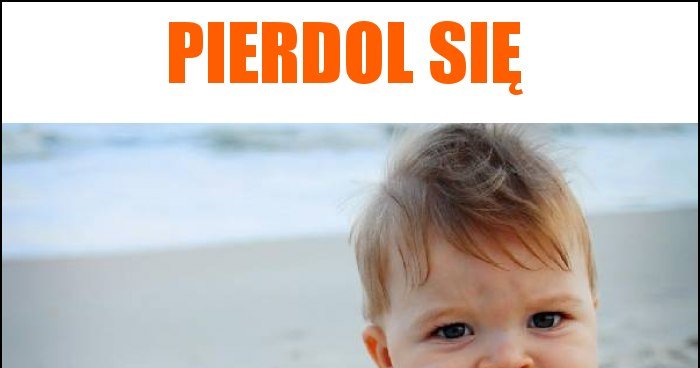 Pierdol się memy, gify i śmieszne obrazki facebook, tapety ...