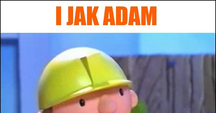 I jak Adam memy, gify i śmieszne obrazki facebook, tapety, demotywatory ...