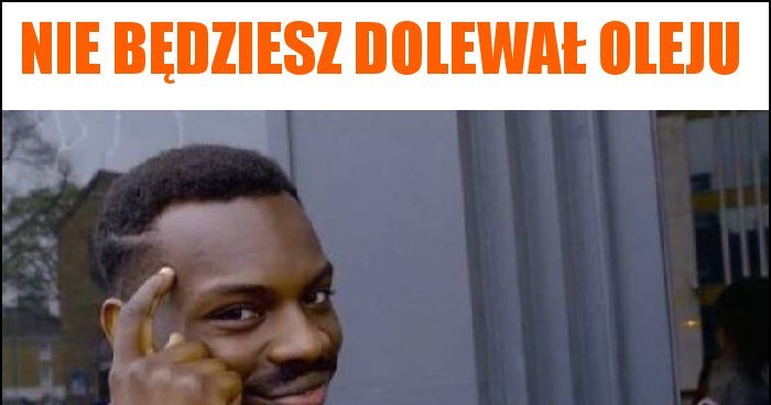 Nie będziesz dolewał oleju memy, gify i śmieszne obrazki facebook ...