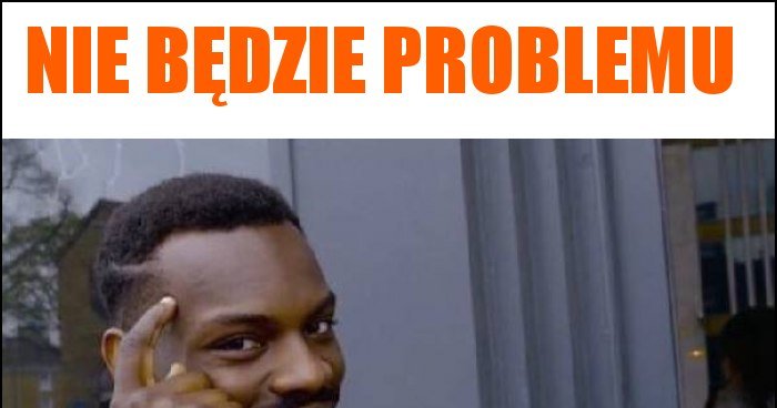 Nie będzie problemu memy, gify i śmieszne obrazki facebook, tapety ...