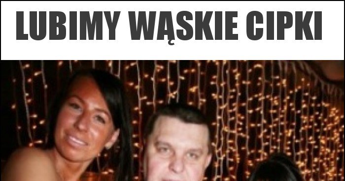 LUBIMY WĄSKIE CIPKI memy, gify i śmieszne obrazki facebook, tapety, demotywatory zdjęcia