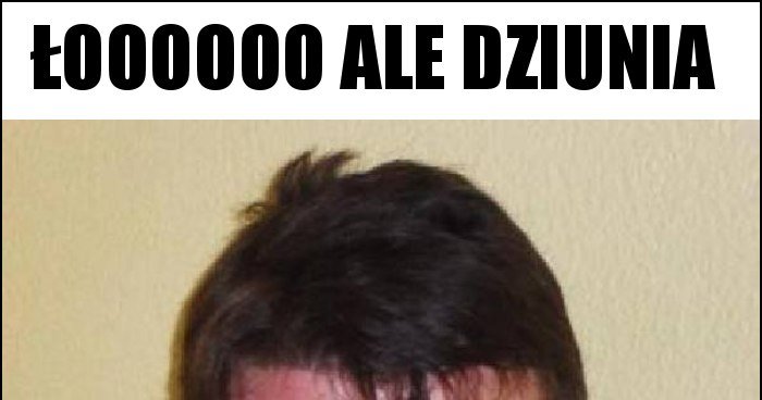 Łoooooo ale DZIUNIA memy, gify i śmieszne obrazki facebook, tapety ...