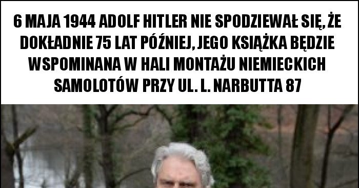 6 maja 1944 adolf hitler nie spodziewał się, że dokładnie 75 lat ...