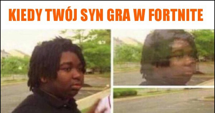 kiedy twój syn gra w fortnite memy, gify i śmieszne obrazki facebook ...
