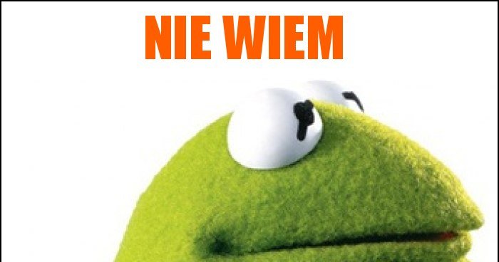 Nie wiem memy, gify i śmieszne obrazki facebook, tapety, demotywatory ...