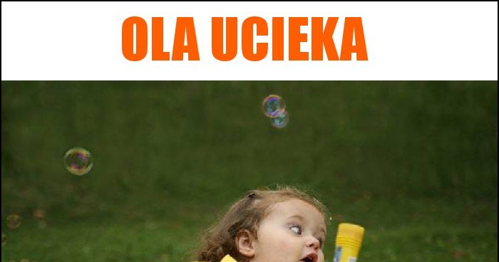 Ola ucieka memy, gify i śmieszne obrazki facebook, tapety, demotywatory ...