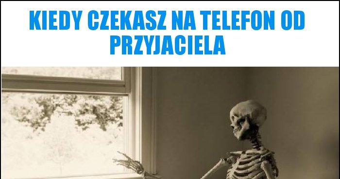 Kiedy czekasz na telefon od przyjaciela memy, gify i śmieszne obrazki ...