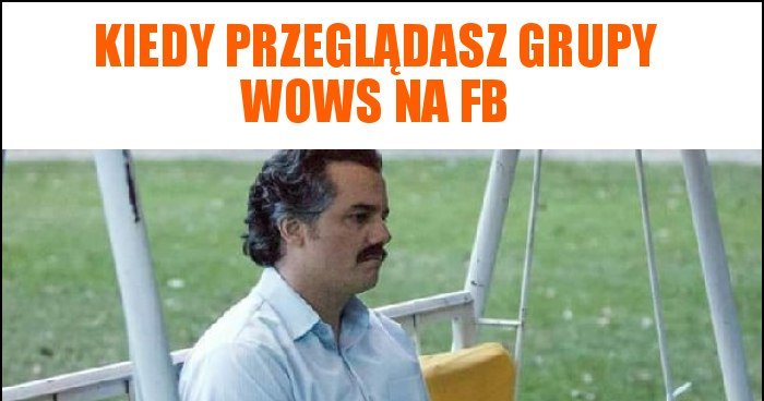 Kiedy przeglądasz grupy wows na fb memy, gify i śmieszne obrazki ...