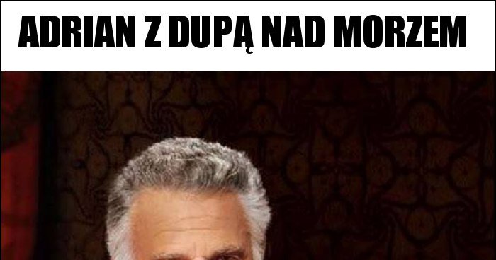 Adrian z dupą nad morzem memy, gify i śmieszne obrazki facebook, tapety ...