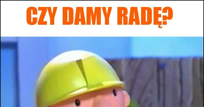 Czy damy radę? memy, gify i śmieszne obrazki facebook, tapety ...