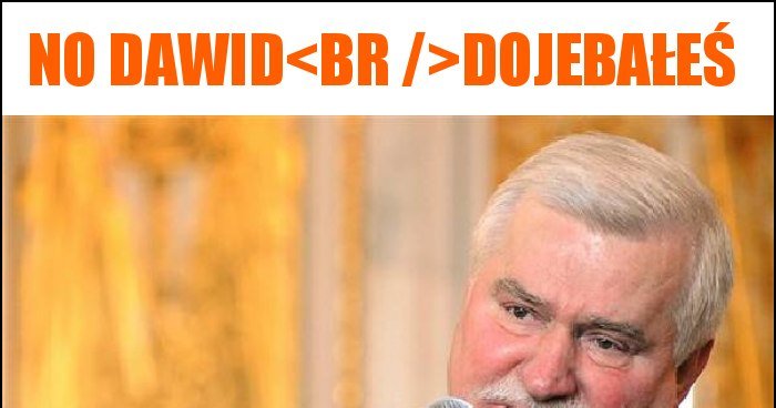 No Dawid Dojebałeś memy, gify i śmieszne obrazki facebook, tapety ...