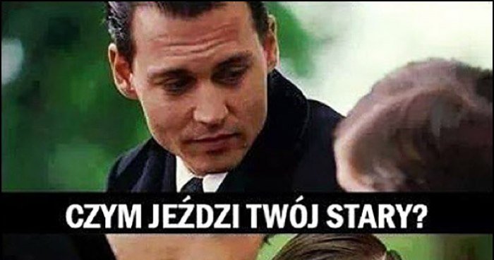 Czym jeździ Twój stary? Multiplą. Johnny Depp przytula chłopca memy ...