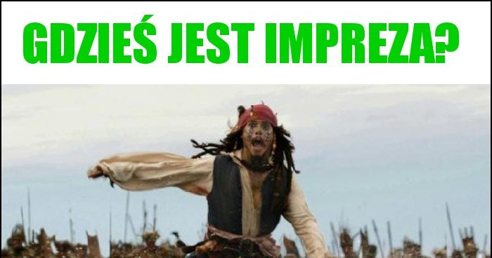 Gdzieś jest impreza? memy, gify i śmieszne obrazki facebook, tapety ...