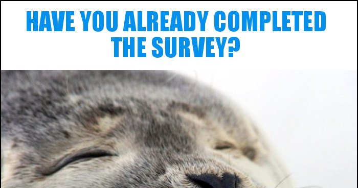 Have you already completed the survey? memy, gify i śmieszne obrazki ...