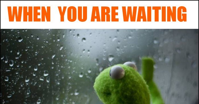 when you are waiting memy, gify i śmieszne obrazki facebook, tapety ...