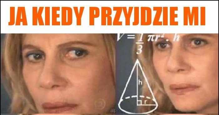 Ja kiedy przyjdzie mi memy, gify i śmieszne obrazki facebook, tapety ...