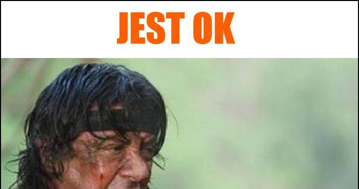 jest ok memy, gify i śmieszne obrazki facebook, tapety, demotywatory zdjęcia