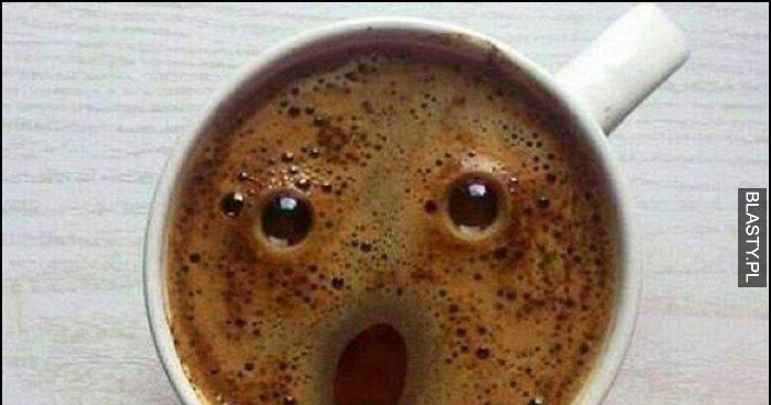 Kawa się dziwi, że tak wcześnie wstałeś zdziwiona memy, gify i śmieszne ...