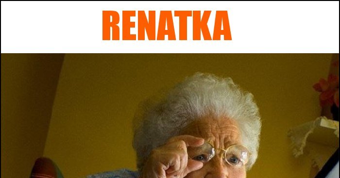 Renatka memy, gify i śmieszne obrazki facebook, tapety, demotywatory ...