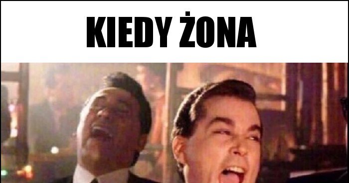 Kiedy żona memy, gify i śmieszne obrazki facebook, tapety, demotywatory ...