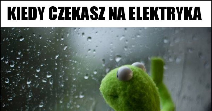 Kiedy czekasz na elektryka memy, gify i śmieszne obrazki facebook ...