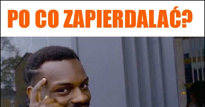 Po co zapierdalać? memy, gify i śmieszne obrazki facebook, tapety ...