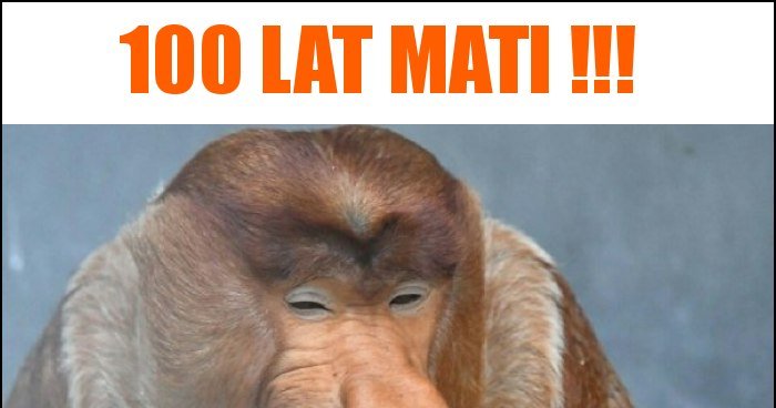 100 lat Mati !!! memy, gify i śmieszne obrazki facebook, tapety ...
