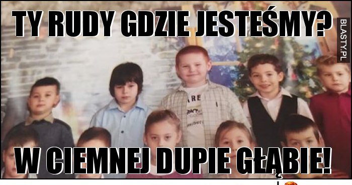 ty rudy gdzie jesteśmy? memy, gify i śmieszne obrazki facebook, tapety ...