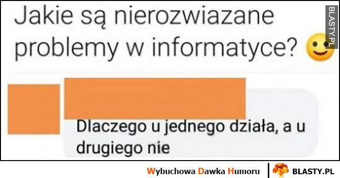 Jakie są nierozwiązane problemy w informatyce? Dlaczego u jednego ...