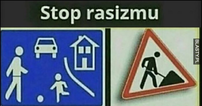 Stop rasizmowi: biali się bawią, czarni muszą pracować znaki drogowe ...
