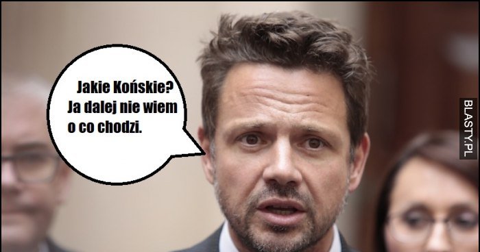 Jakie Końskie? Rafał Trzaskowski dalej nie wie o co chodzi memy, gify i ...