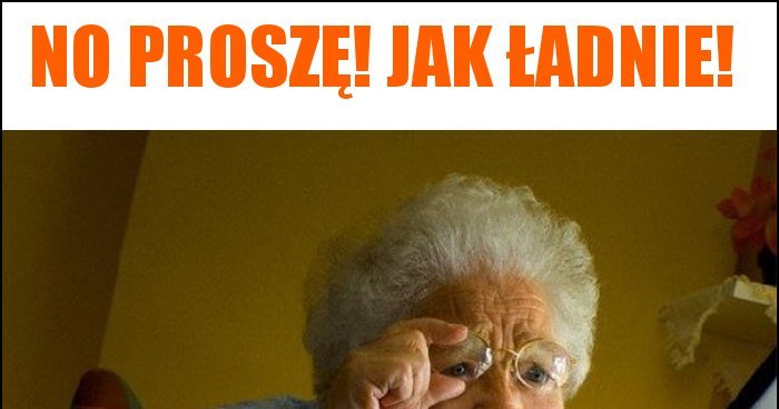 No proszę! Jak ładnie! memy, gify i śmieszne obrazki facebook, tapety ...