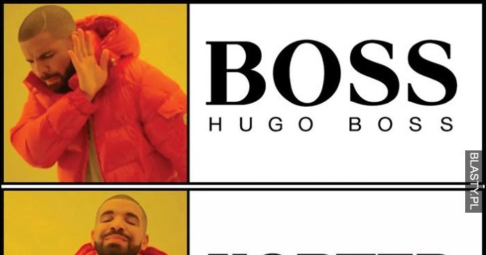 Hugo Boss, Drake nie chce woli Hugo Kopter memy, gify i śmieszne ...