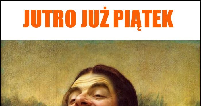 Jutro już piątek memy, gify i śmieszne obrazki facebook, tapety ...